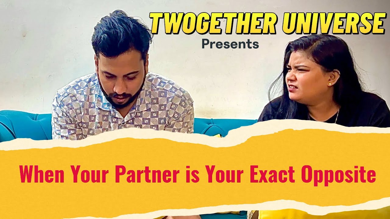 TwoGether | When Your Partner is Your Exact Opposite | #oppositecouple ...
