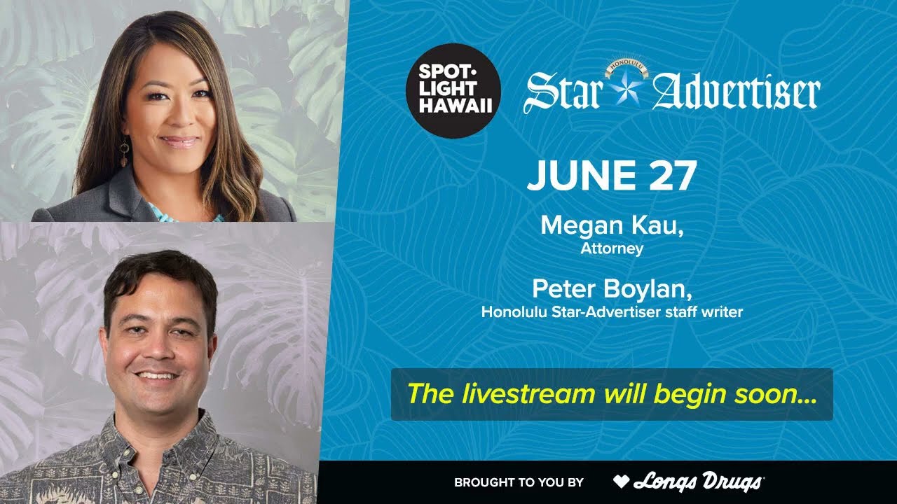 Attorney Megan Kau and reporter Peter Boylan join Spotlight Hawaii ...