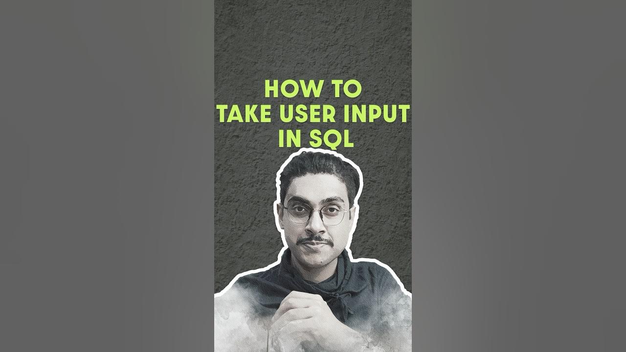 How to take USER INPUT in SQL by Manish Sharma #sql #coding - YouTube