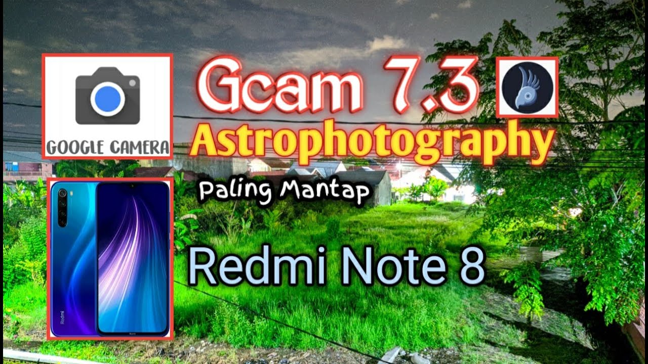 Gcam Astrophotography untuk Redmi Note 8 terbaru 2020 - YouTube