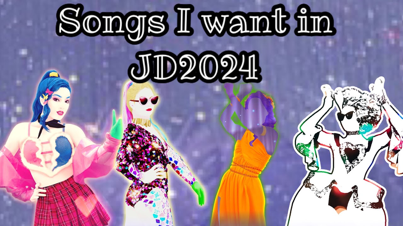 Songs I want in JD2024 - YouTube