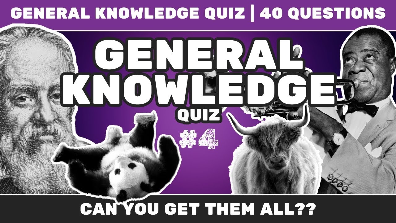 GENERAL KNOWLEDGE QUIZ #4 | TRIVIA | Can you get them all?? - YouTube