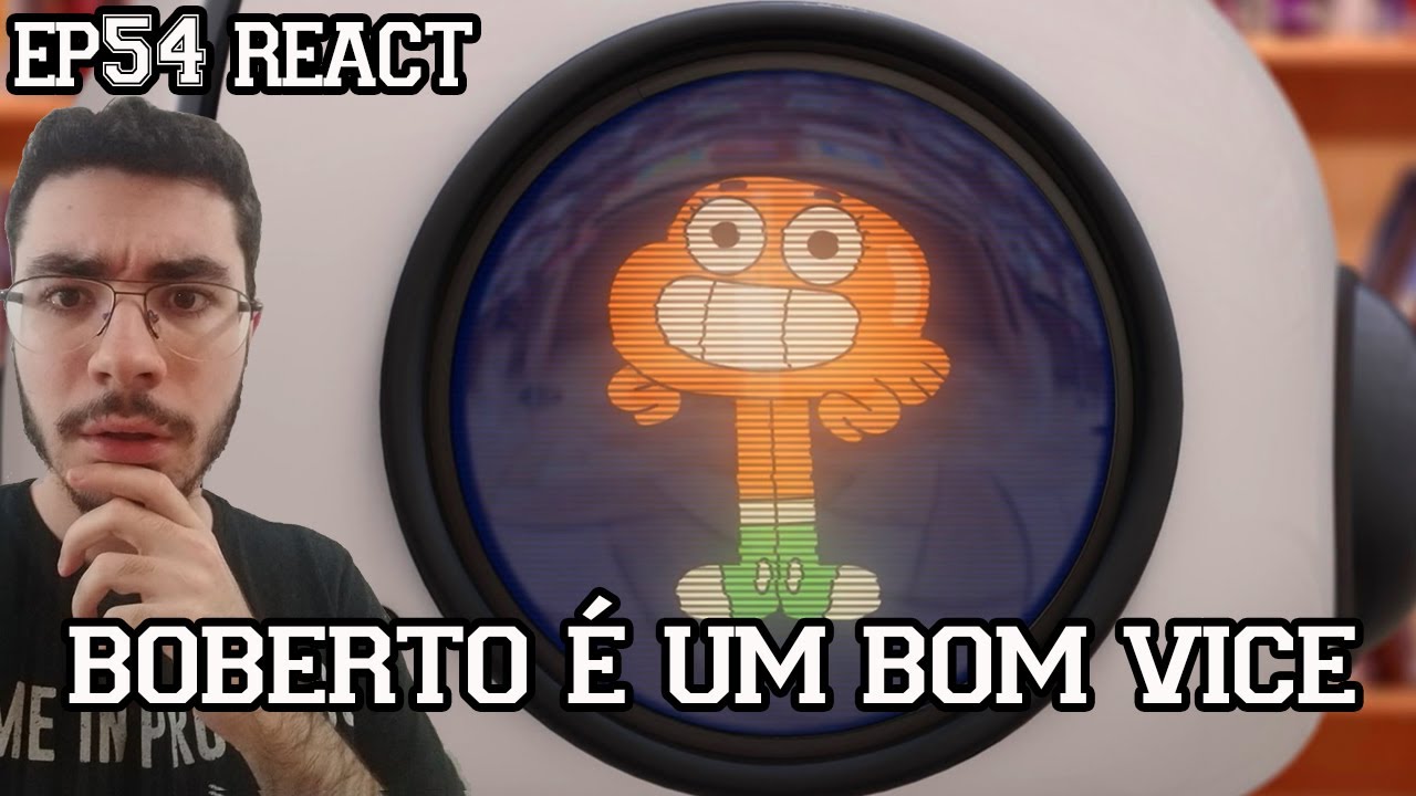BOBERTO É UM BOM VICE ? - O Incrível Mundo de Gumball Episódio 54 Temp ...
