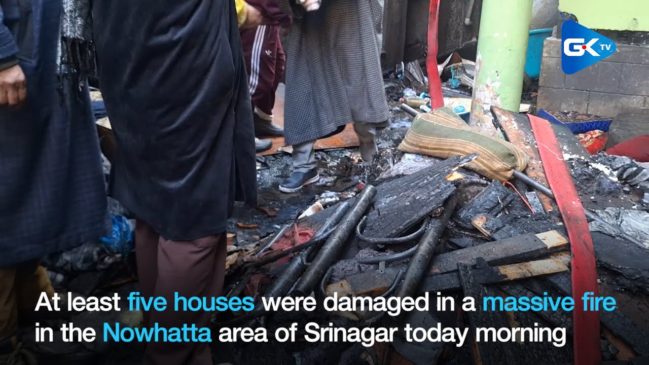 Watch: Five houses damaged in a massive fire at Nowhatta area of ...