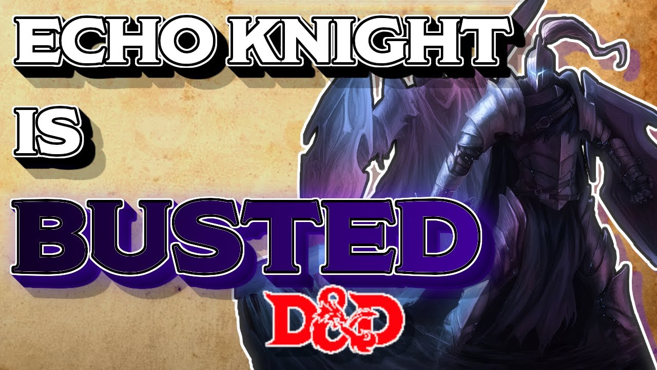 Echo Knight is BUSTED: DnD 5e Subclass Guide - YouTube