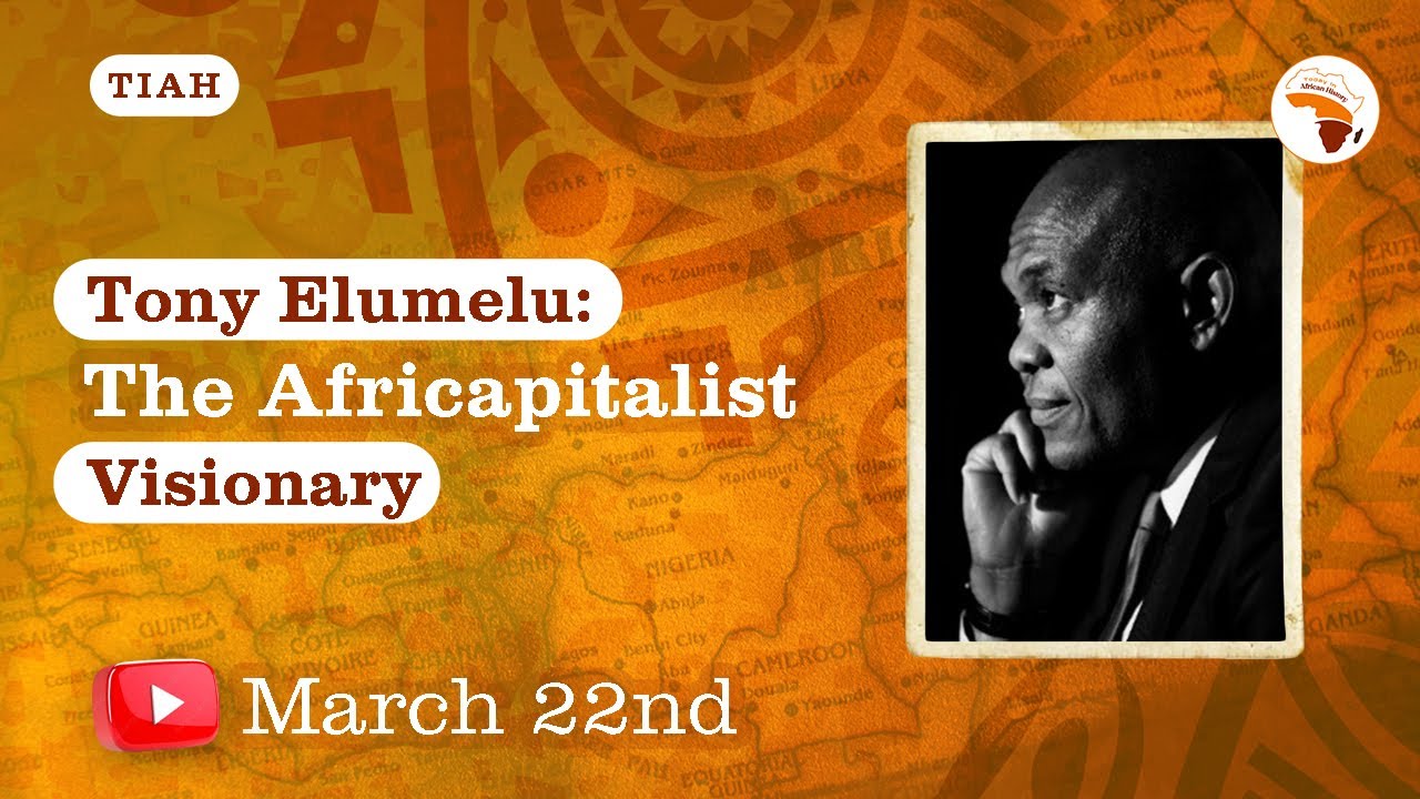 March 22nd: Tony Elumelu - The Africapitalist Visionary - #TIAH # ...
