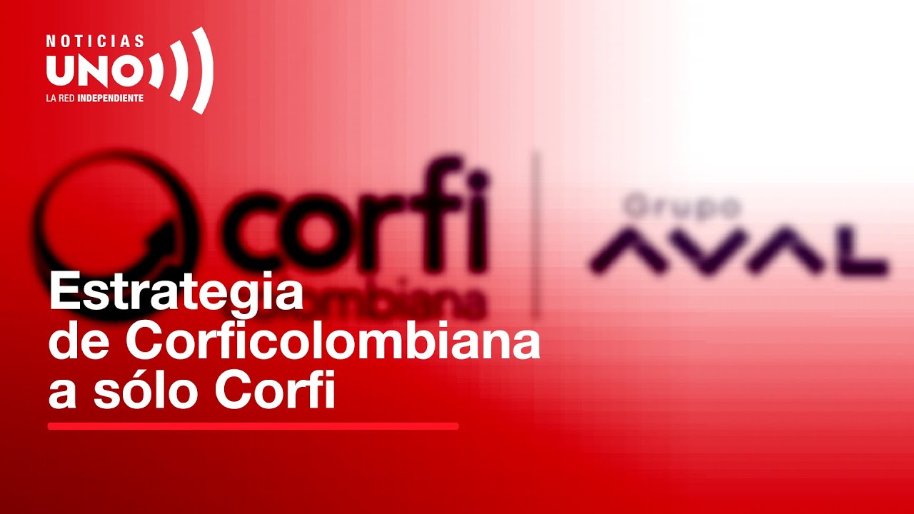 En medio del escándalo con Grupo Aval, Corficolombiana cambia nombre a sólo Corfi, ¿Coincidencia ...