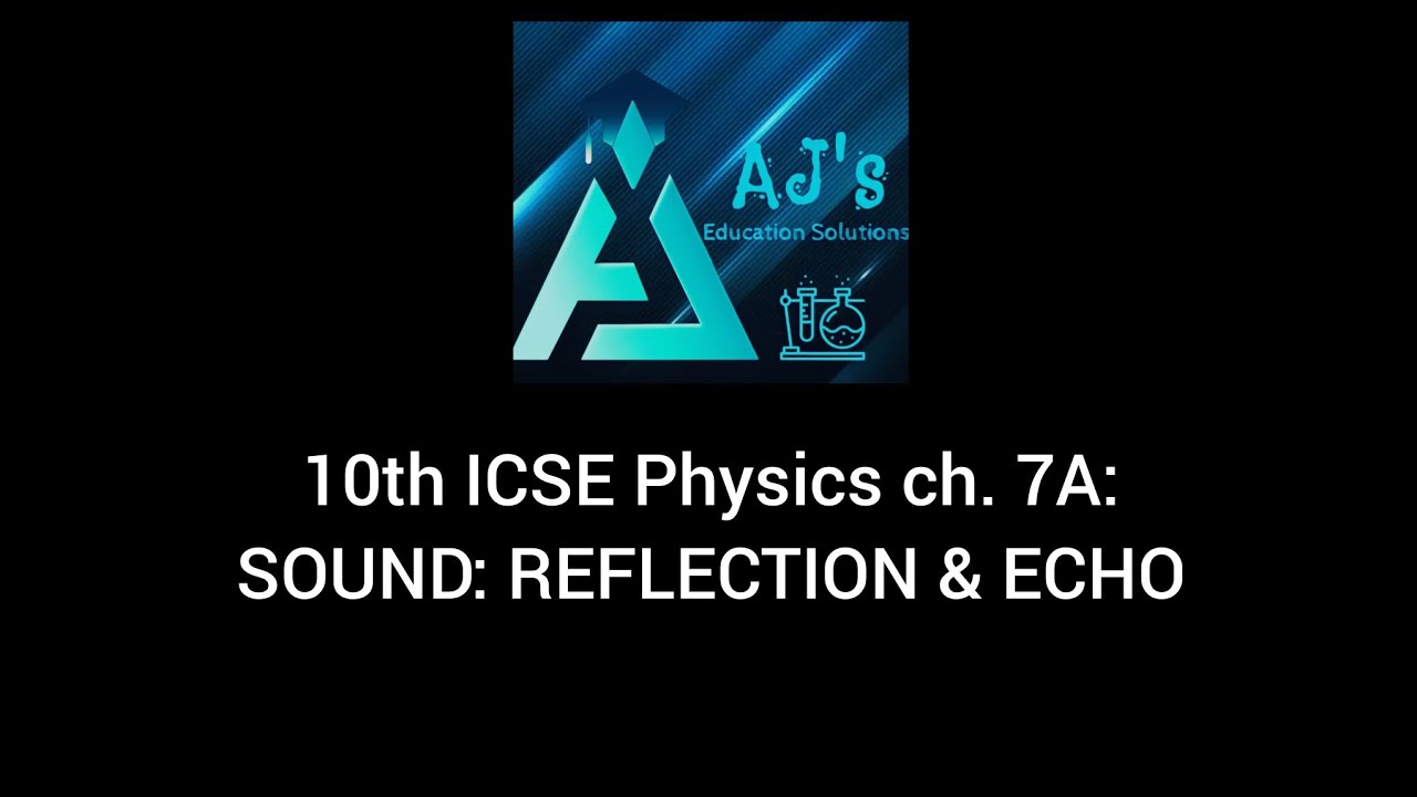 10th ICSE Physics ch. 7A: SOUND: REFLECTION & ECHO - YouTube