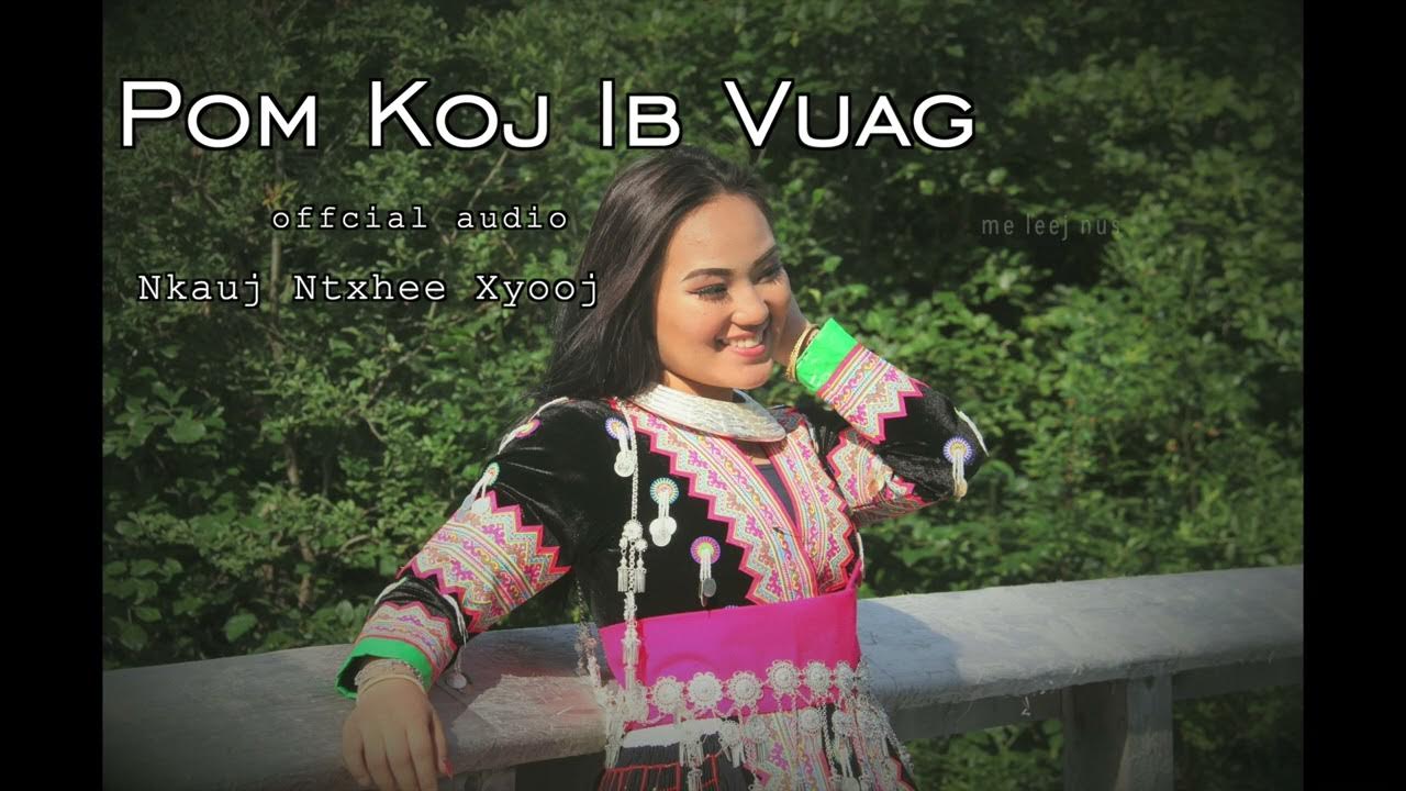 Pom Koj Ib Vuag - Nkauj Ntxhee (official audio 2023) - YouTube