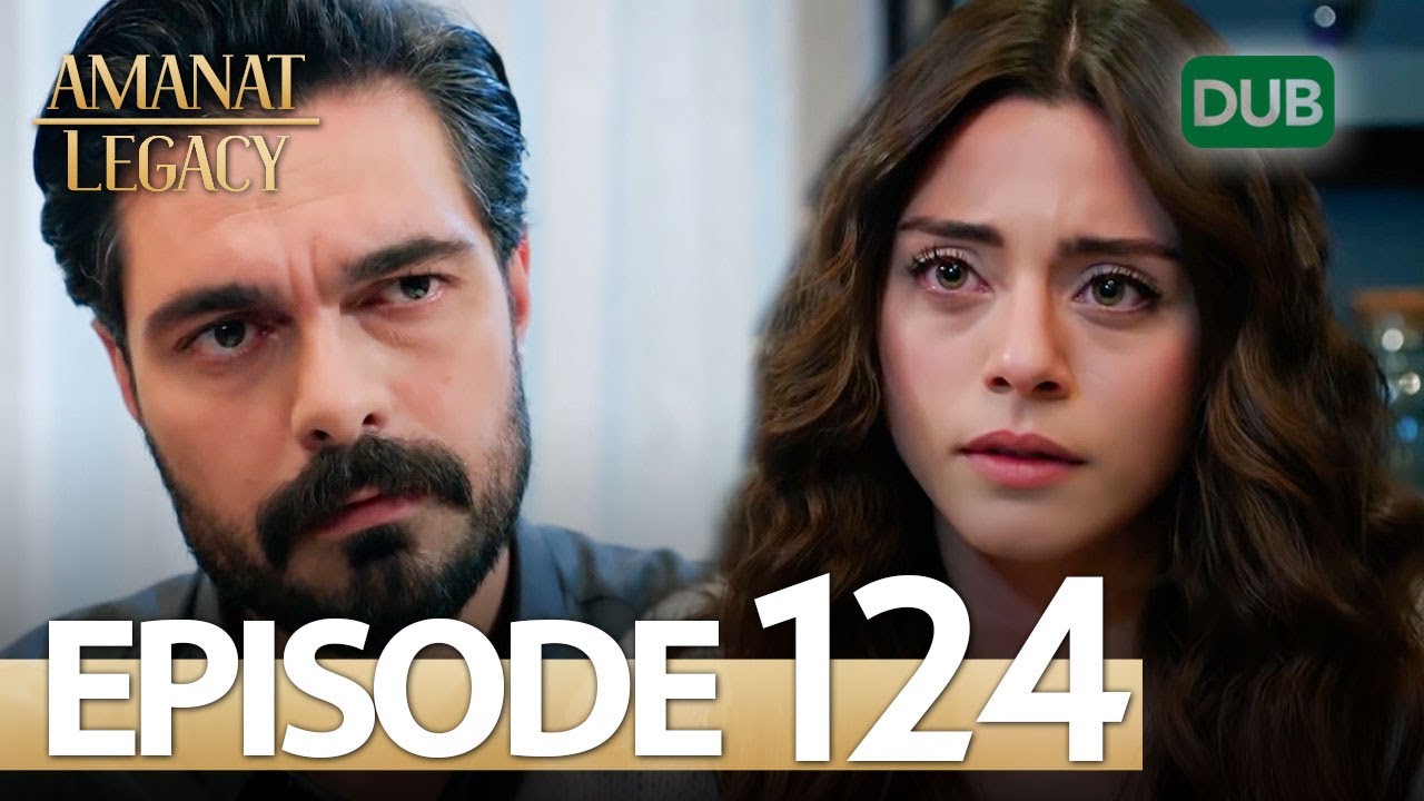 Amanat (Legacy) - Episode 124 | Urdu Dubbed | Season 1 [ترک ٹی وی سیریز ...