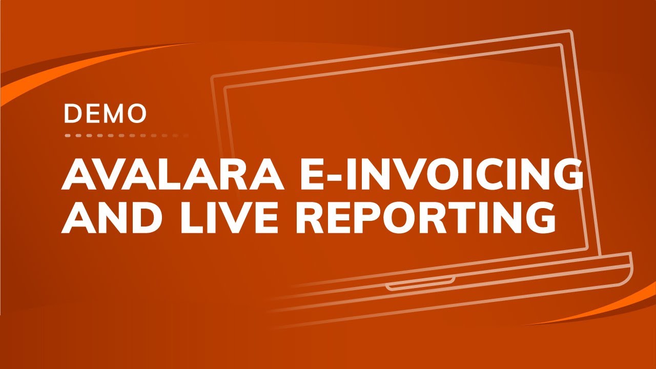 Avalara E-Invoicing and Live Reporting Demo - YouTube