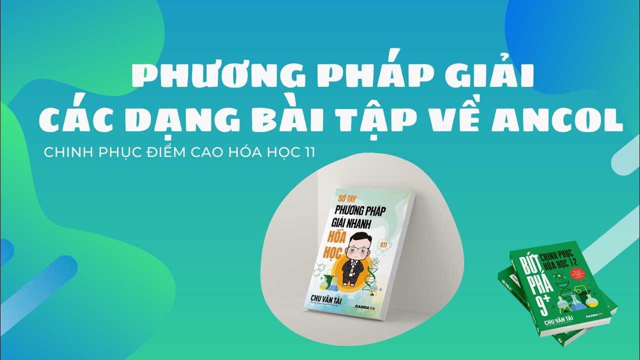 PHƯƠNG PHÁP GIẢI BÀI TẬP ANCOL ĐẦY ĐỦ - YouTube