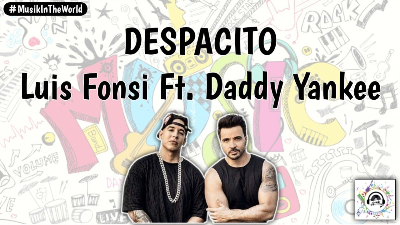 Luis Fonsi Ft. Daddy Yankee - Despacito (Letra - Lyrics) - YouTube