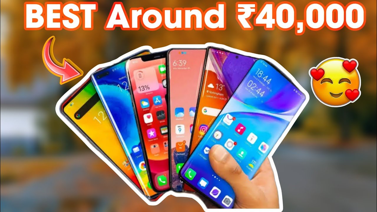 India's Best Smartphone under 40000 Rupees|Top 5 Best Smartphone ...