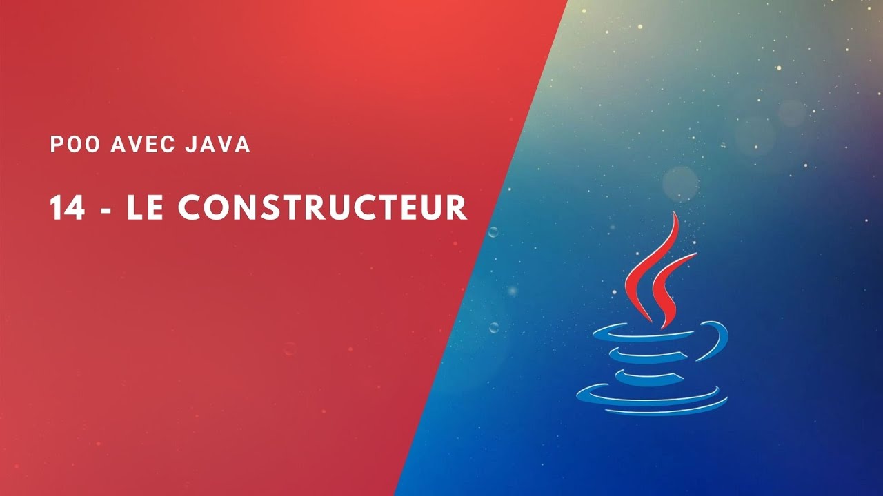 POO avec Java 14 - Le Constructeur et le Mot Clé "this" (البرمجة بلغة جافا) - YouTube