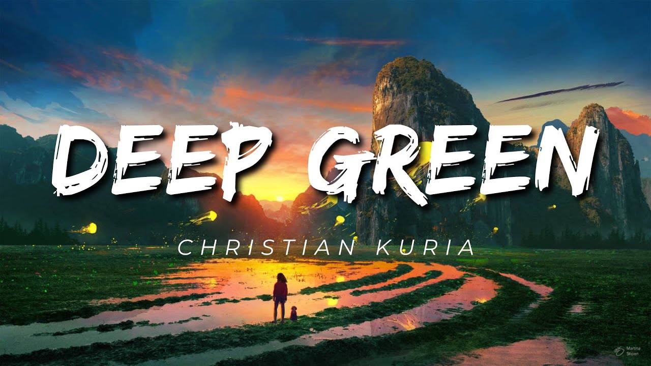Christian Kuria - Deep Green (Lyrics) 💚 - YouTube