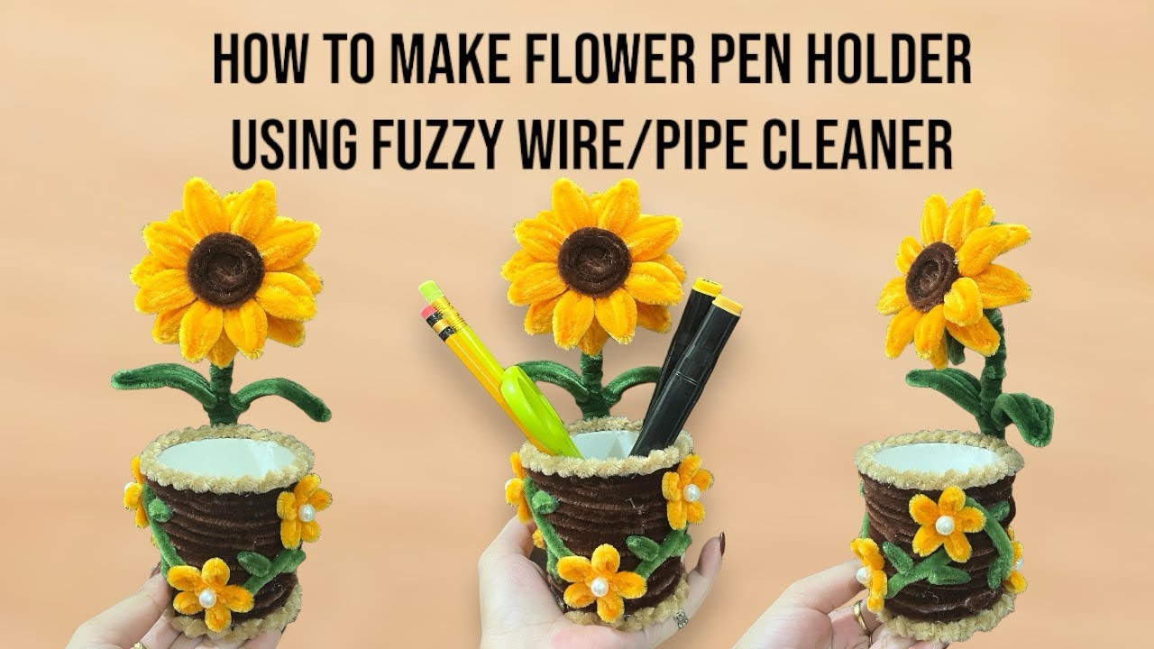 DIY Flower Pen Holder using Fuzzy Wire/Pipe Cleaner - YouTube