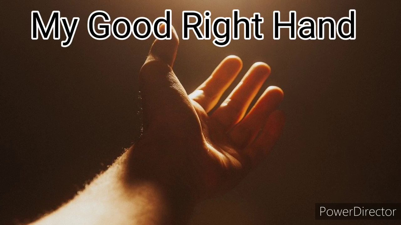 My Good Right Hand🖐️ - YouTube
