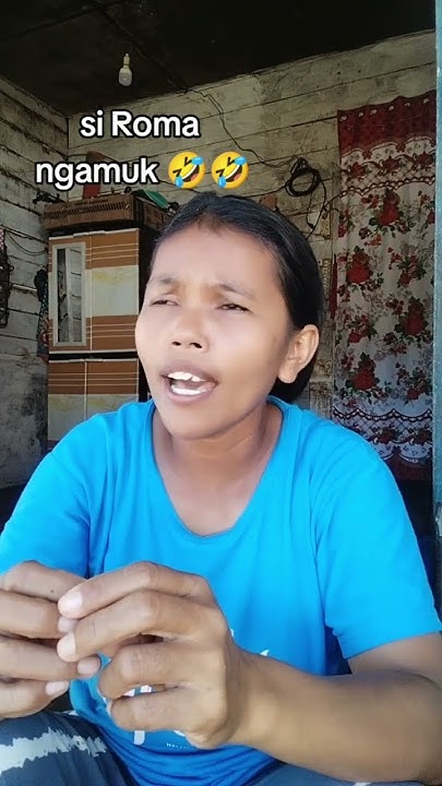 kang Roma ngamuk 🤣🤣#comedyshorts #lucu #ngakak @ArismayatiSimatupang - YouTube