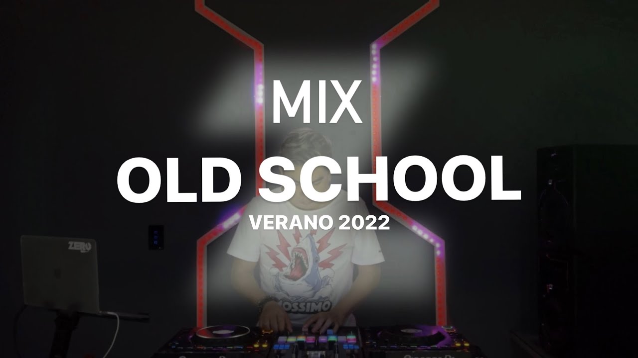 DJ ZERO - MIX OLD SCHOOL VERANO 2022 (moriré, aparentemente, alócate ...