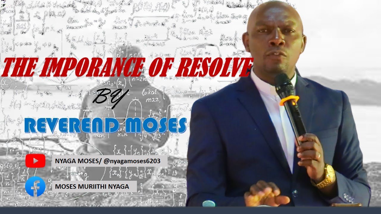 THE IMPORTANCE OF RESOLVE || REVEREND MOSES || - YouTube