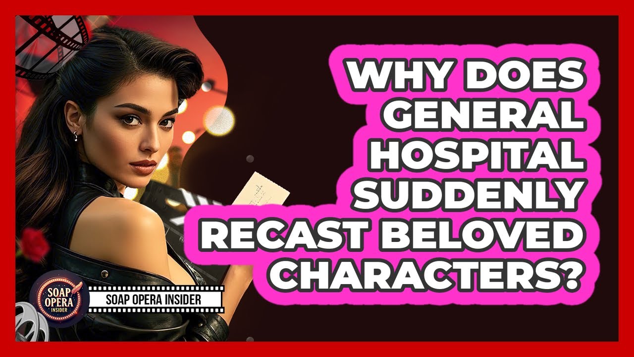 Why Does General Hospital Suddenly Recast Beloved Characters? - Soap ...