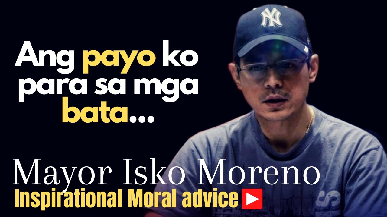 Ang payo ni Mayor Isko | Tagalog Inspirational speech video - YouTube