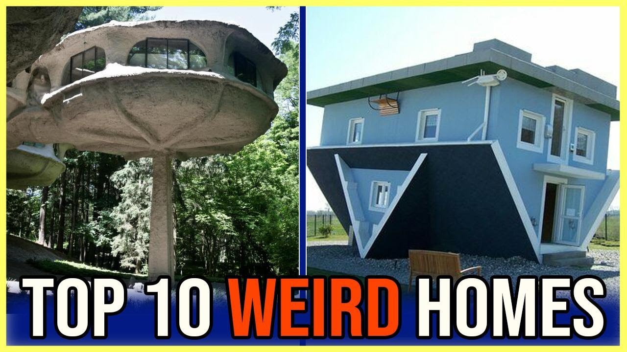 10 Weird Homes 10 Of The Unusual Homes In The World Properties