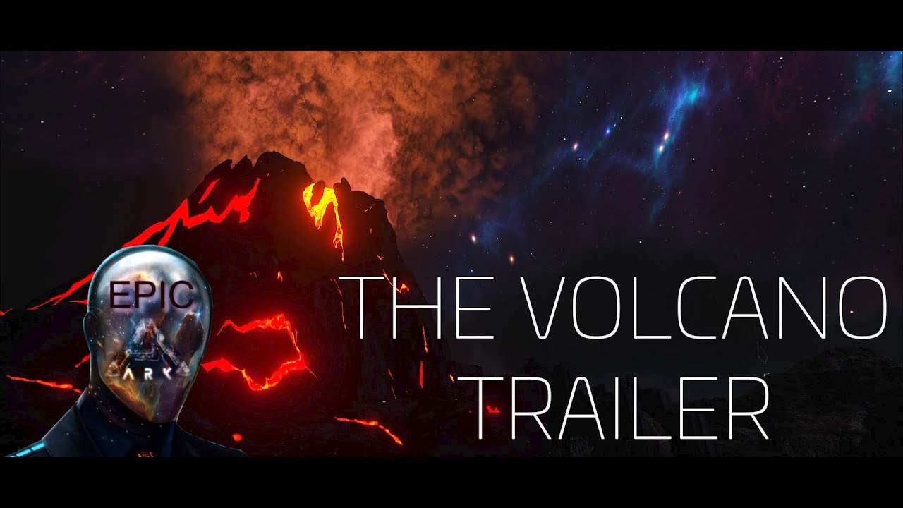 ARK: THE VOLCANO - TRAILER Epic/Cinematic |2K|MAX| [Epic ARK] - YouTube