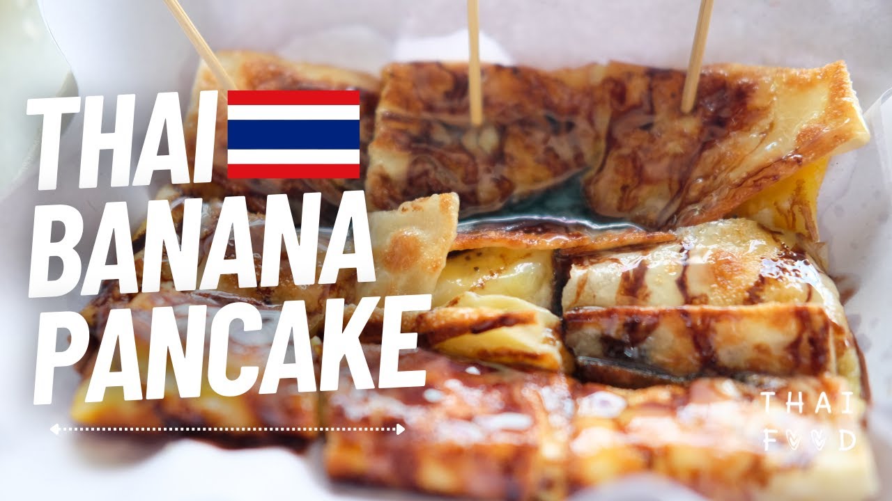 THAI BANANA PANCAKE | Thailand Street Food (Thai Roti) โรตีกล้วยหอม ...
