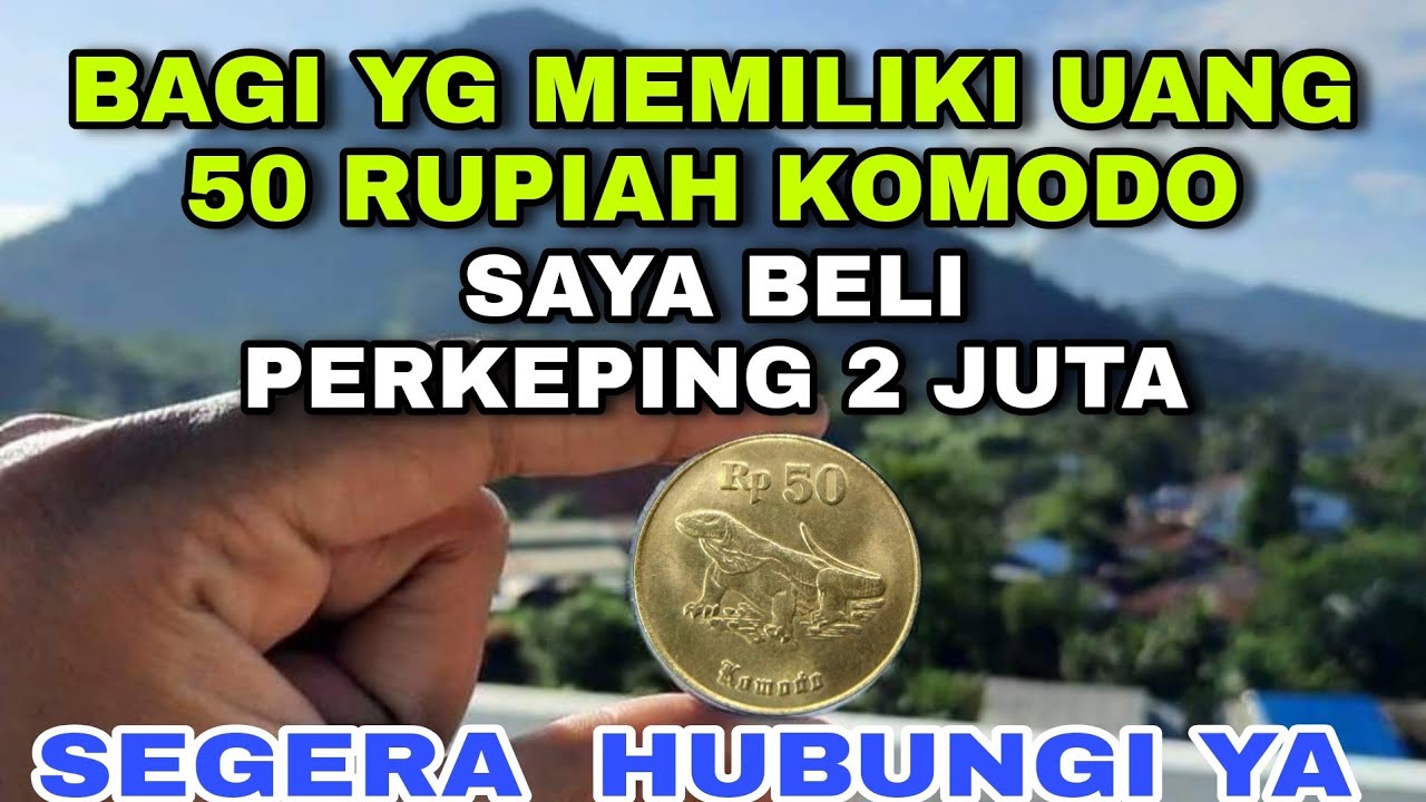 SAYA BELI 2JT PERKEPING JIKA PUNYA UANG KOIN 50 KOMODO#uangkoin - YouTube