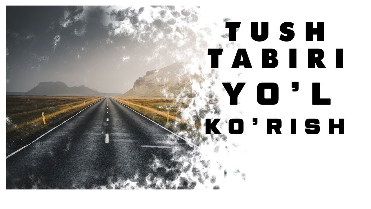 Tushda Yo'l Ko'rish Tabiri - YouTube