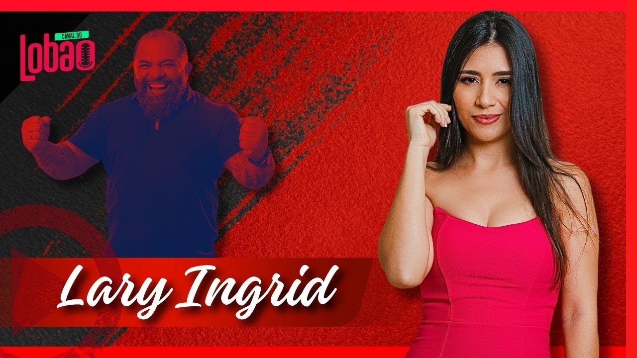 LARY INGRID | PROGRAMA do LOBÃO - EP. 271 - YouTube