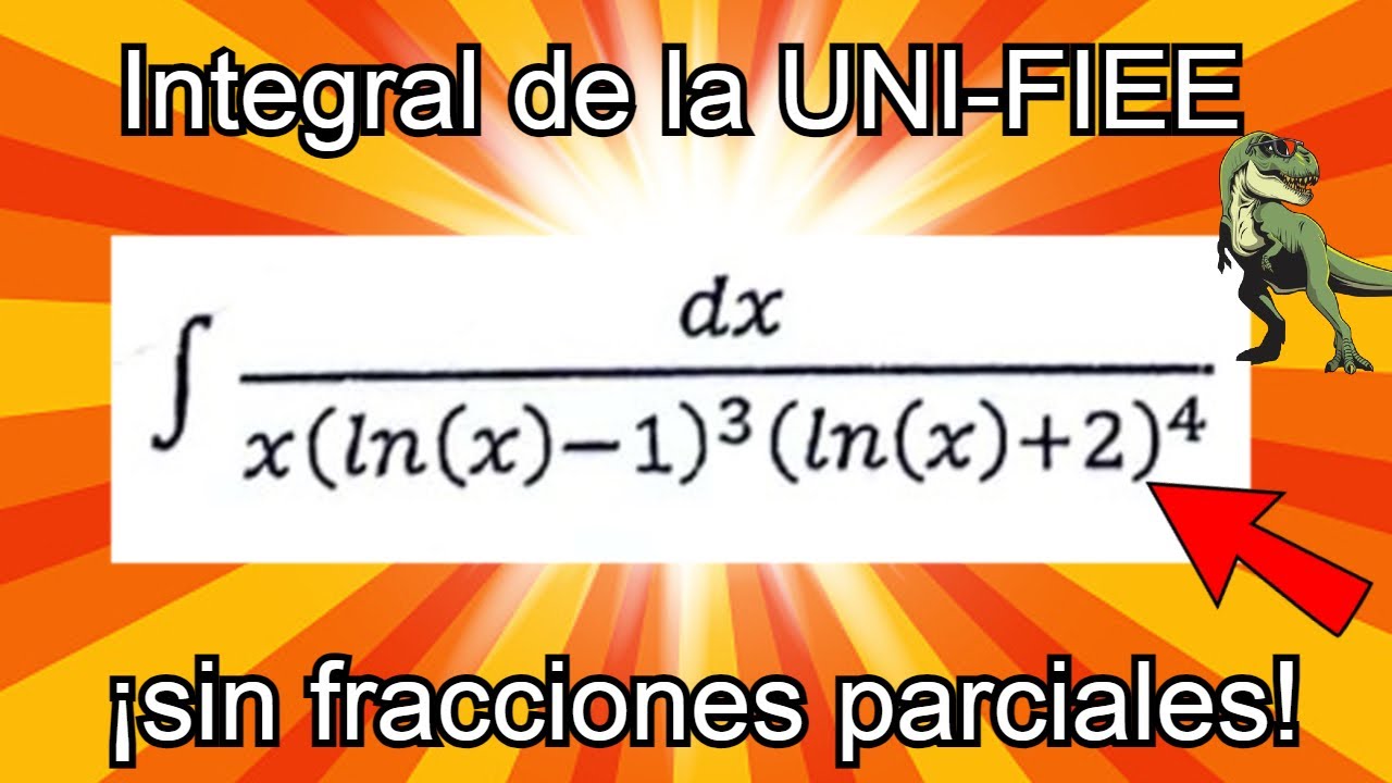INTEGRAL DE LA UNI SIN FRACCIONES PARCIALES | CÁLCULO INTEGRAL - YouTube