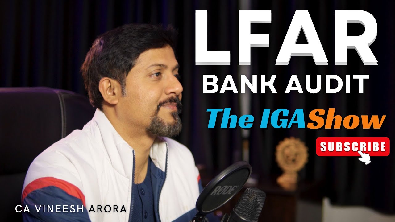 LFAR | BANK AUDIT | THE IGA SHOW | CA VINEESH ARORA - YouTube
