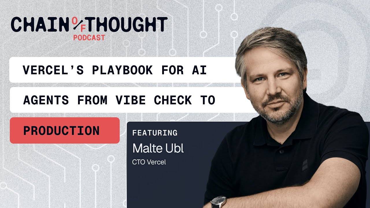Vercel's Playbook for AI Agents: From Vibe Check to Production | Malte Ubl - YouTube
