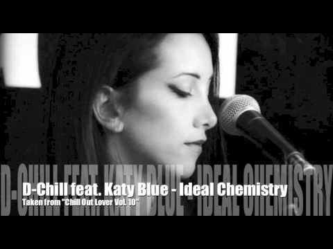 D-Chill feat. Katy Blue - Ideal Chemistry (Taken from \