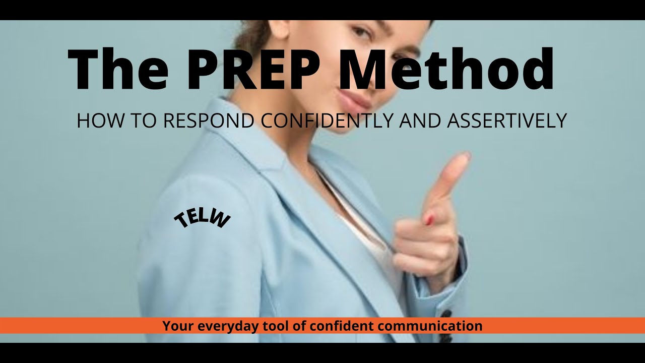 The best method of responding assertively and confidently | PREP Method ...