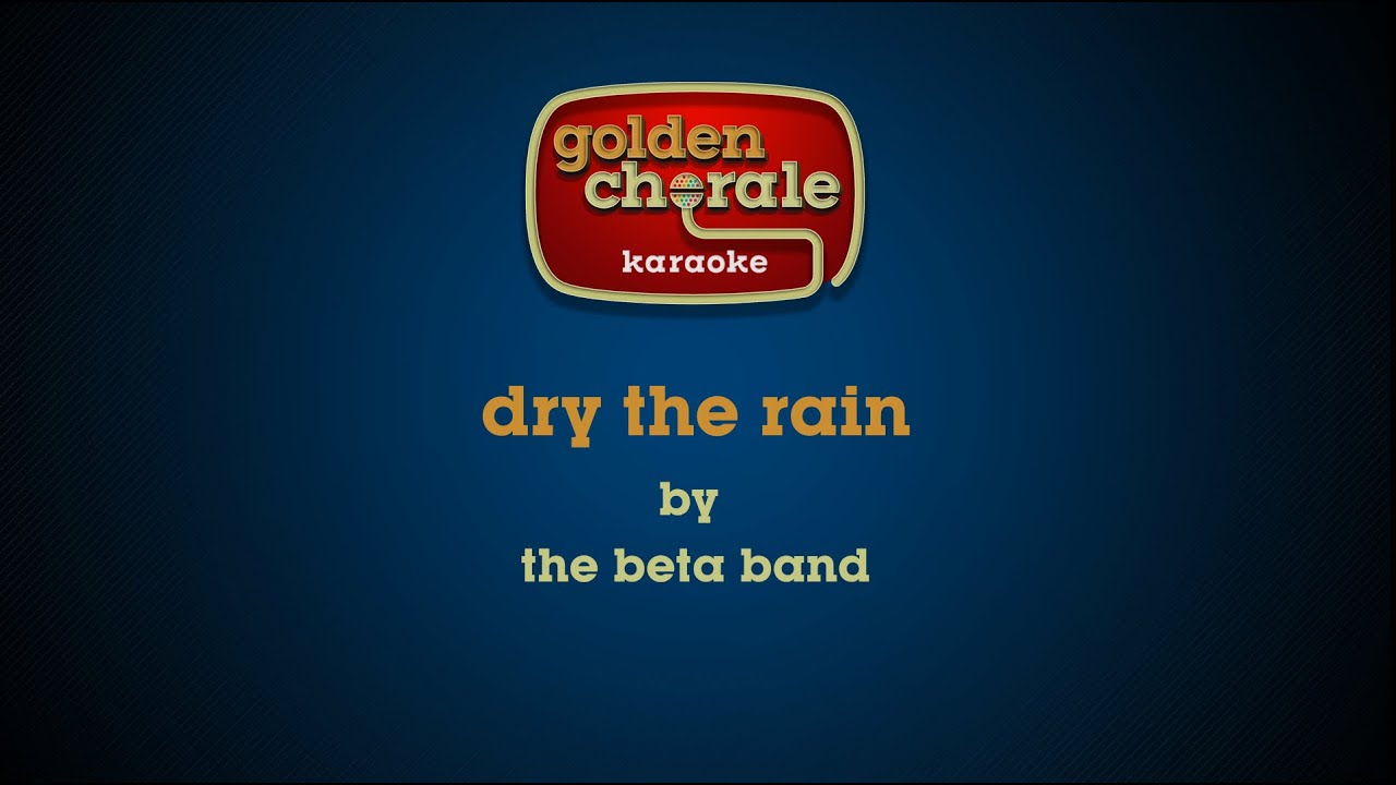the beta band - dry the rain (karaoke) - YouTube