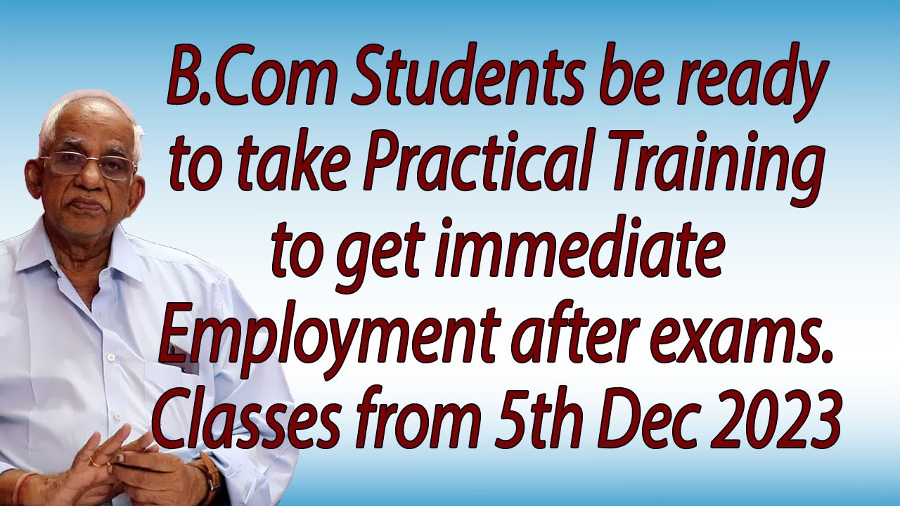 B. Com Students be ready to take Practical Training to get immediate ...