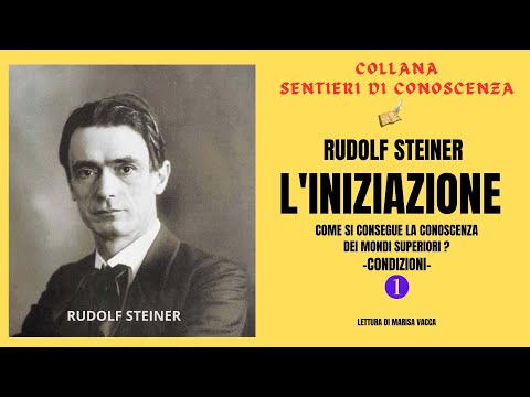 audiolibro: L'INIZIAZIONE - prima parte  - di Rudolf Steiner