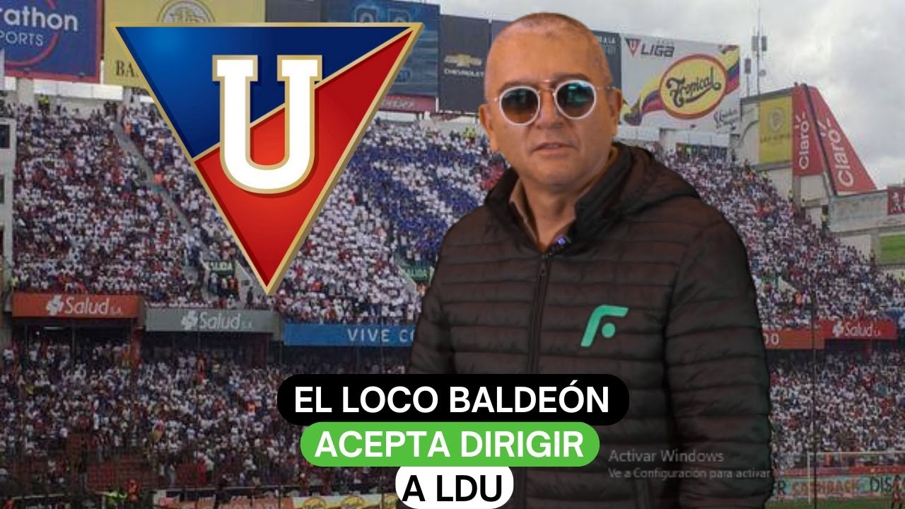 El Loco Baldeón acepta dirigir a LDU - YouTube