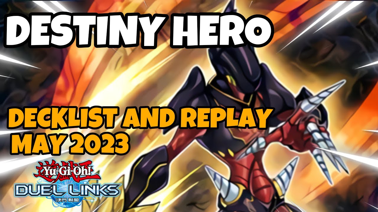 DESTINY HERO DUEL LINKS : MAY 2023 RANKED DUEL REPLAY AND DECKLIST ...