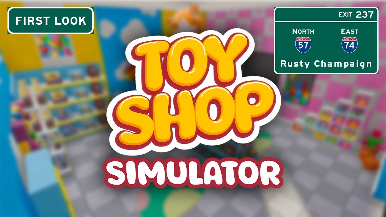 Toy Shop Simulator First Look - Welcome to Our World of Toys! Episode 1 ...