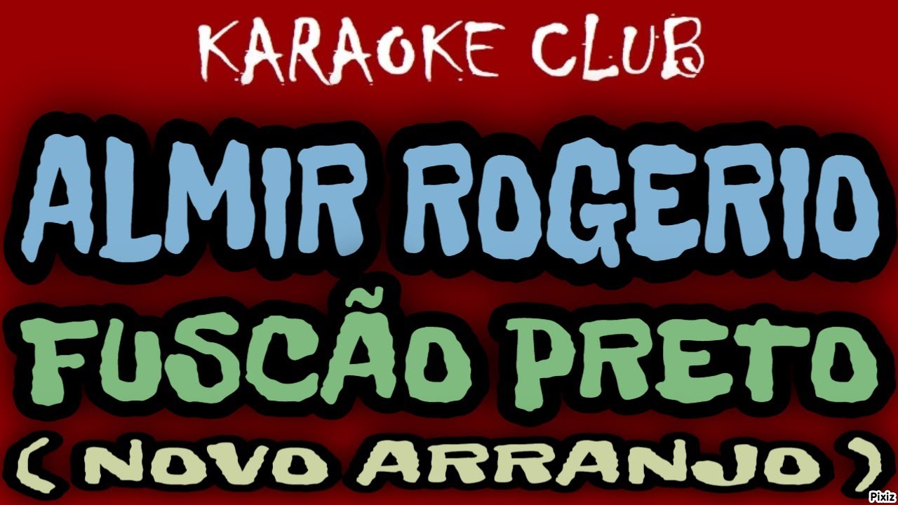 ALMIR ROGERIO - FUSCÃO PRETO (NOVO ARRANJO) ( KARAOKÊ ) - YouTube