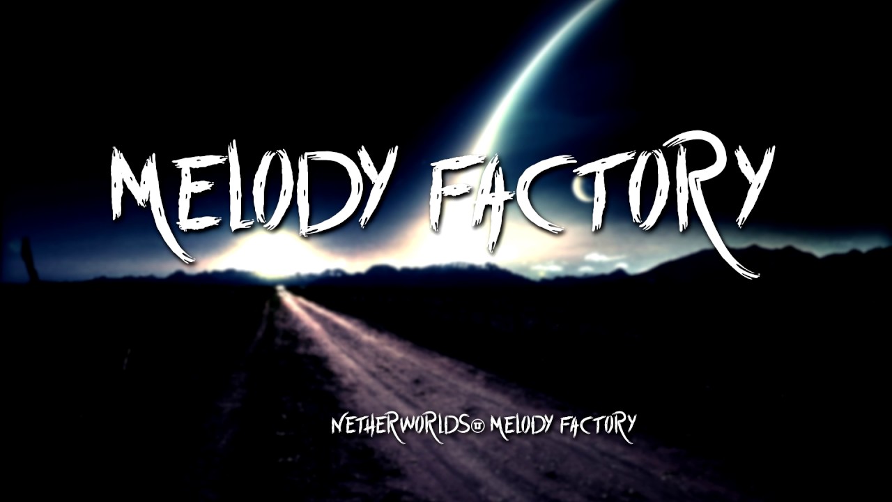 Melody Factory - Netherworlds - YouTube