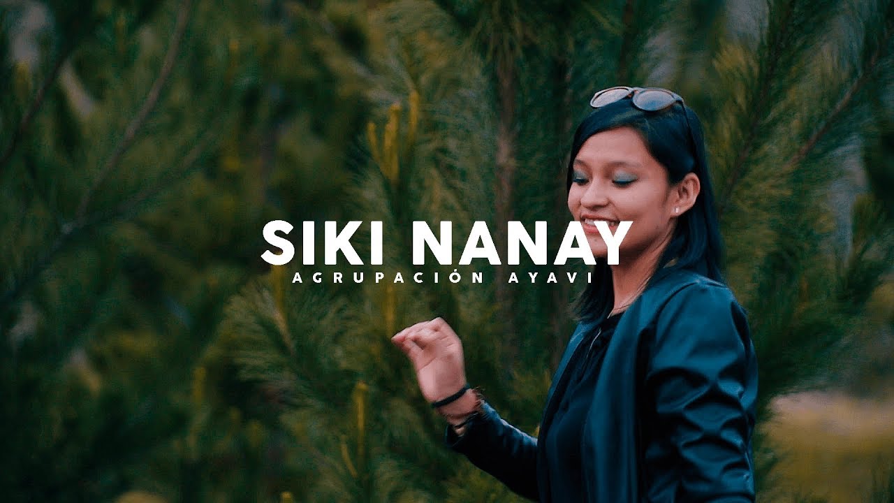 Agrupación AYAVI - Siki Nanay (Vídeo Oficial) - YouTube