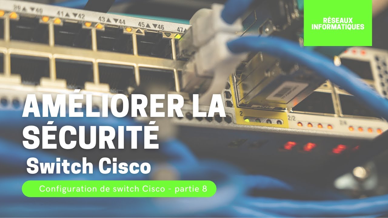 Quelques éléments supplémentaires sur la sécurité d'un switch Cisco ...