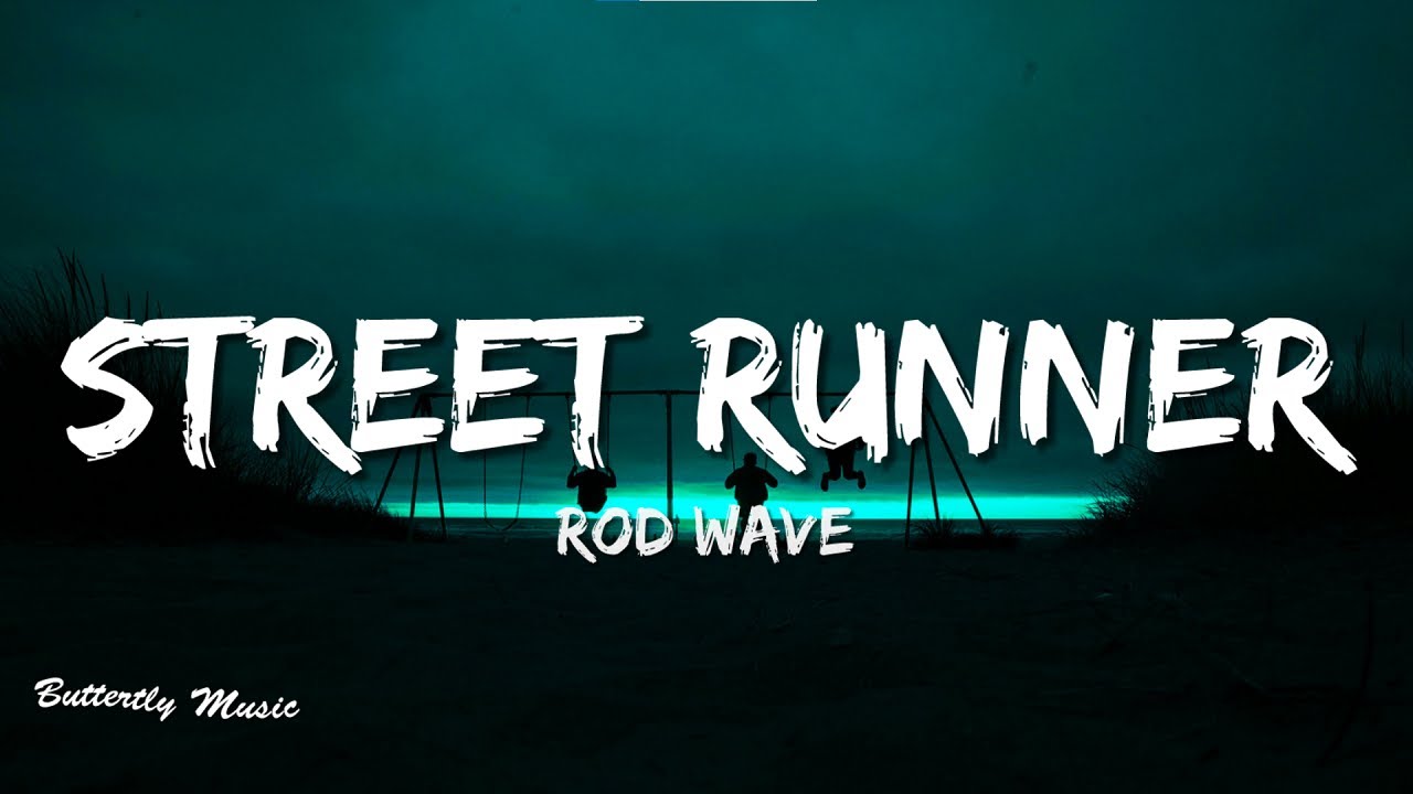 Rod Wave - Street Runner (Lyrics) - YouTube