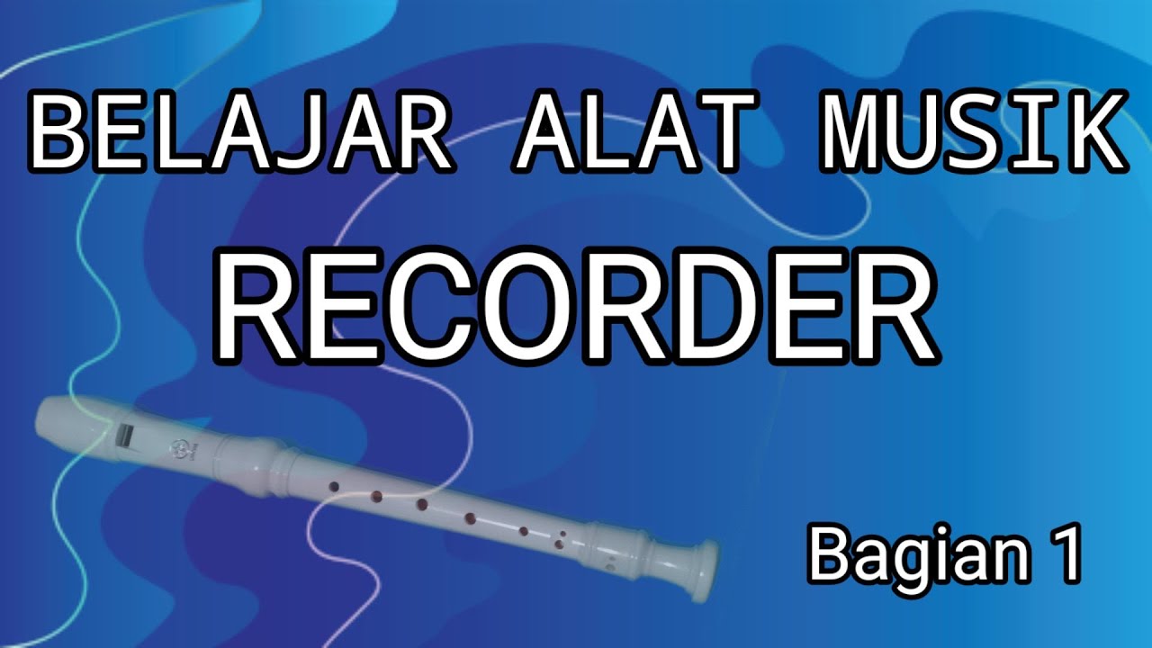 Alat Musik Recorder - YouTube